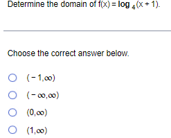 Solved FoDetermine the domain of f(x)=log4(x+1).Choose the | Chegg.com