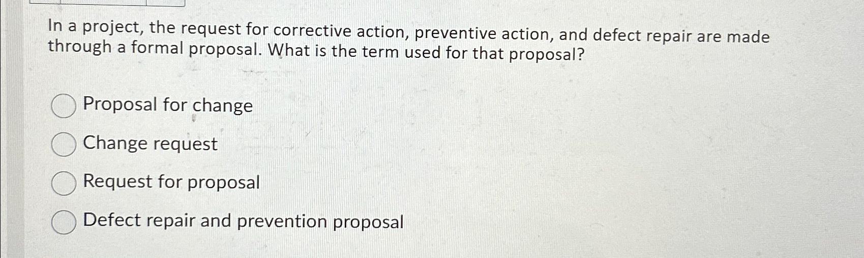 Solved In a project, the request for corrective action, | Chegg.com