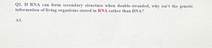 Solved Q1. If RNA can form secondary structure when | Chegg.com