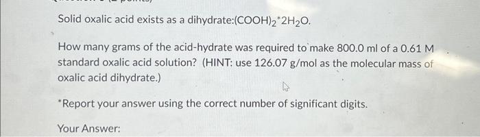 Solved Solid oxalic acid exists as a dihydrate: | Chegg.com