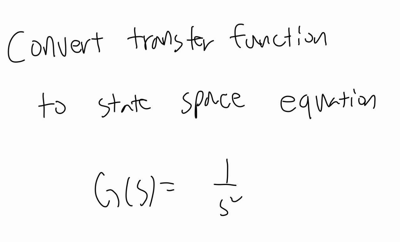 Solved Convert transter function to state spoce equation | Chegg.com