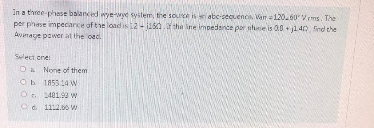 Solved In a three-phase balanced wye-wye system, the source | Chegg.com