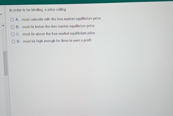 Solved In order to be binding, a price coilingA. ﻿must | Chegg.com