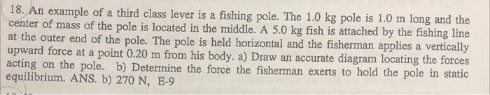 Solved 18. An example of a third class lever is a fishing | Chegg.com