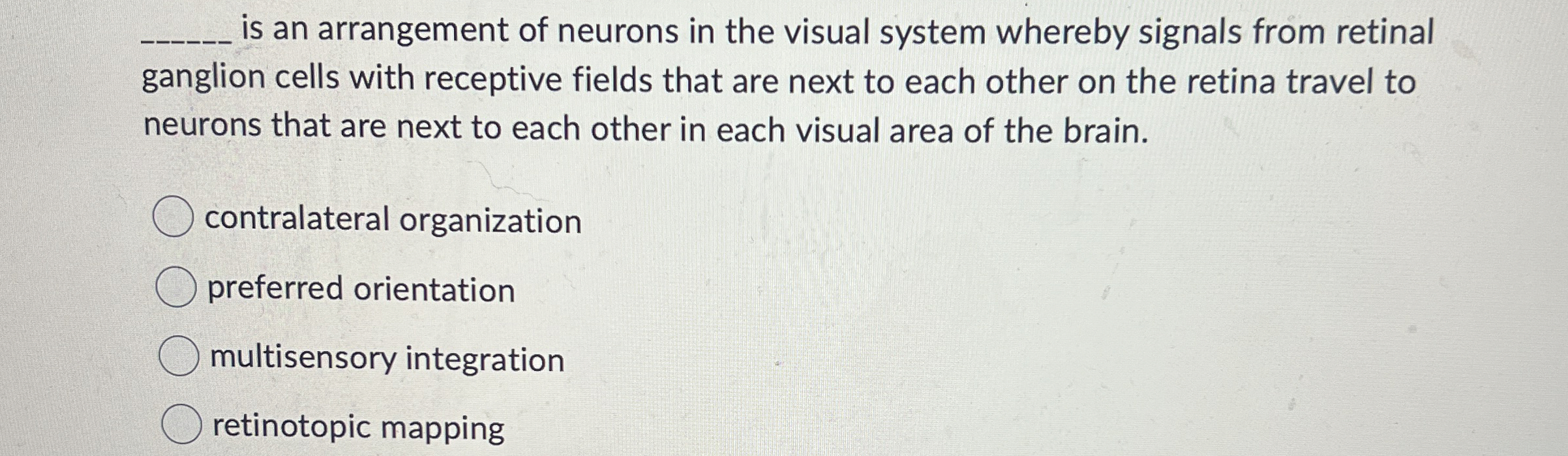 Solved q, ﻿is an arrangement of neurons in the visual system | Chegg.com