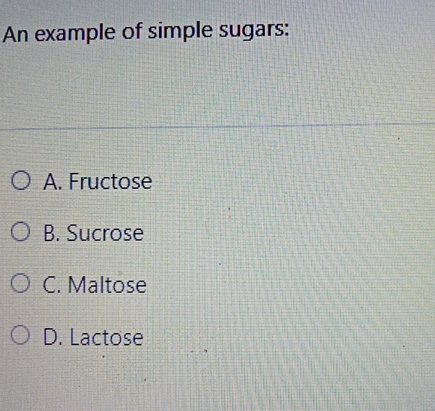 Solved An example of simple sugars:A. ﻿FructoseB. ﻿SucroseC. | Chegg.com