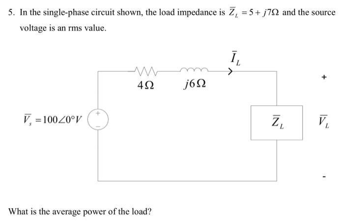 Solved 5. In the single-phase circuit shown, the load | Chegg.com
