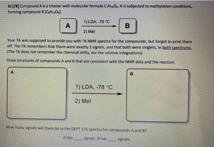 Solved b)/8] Compound A is a triester with molecular formula | Chegg.com