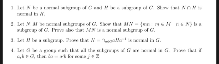 Solved 1. Let N be a normal subgroup of G and H be a | Chegg.com