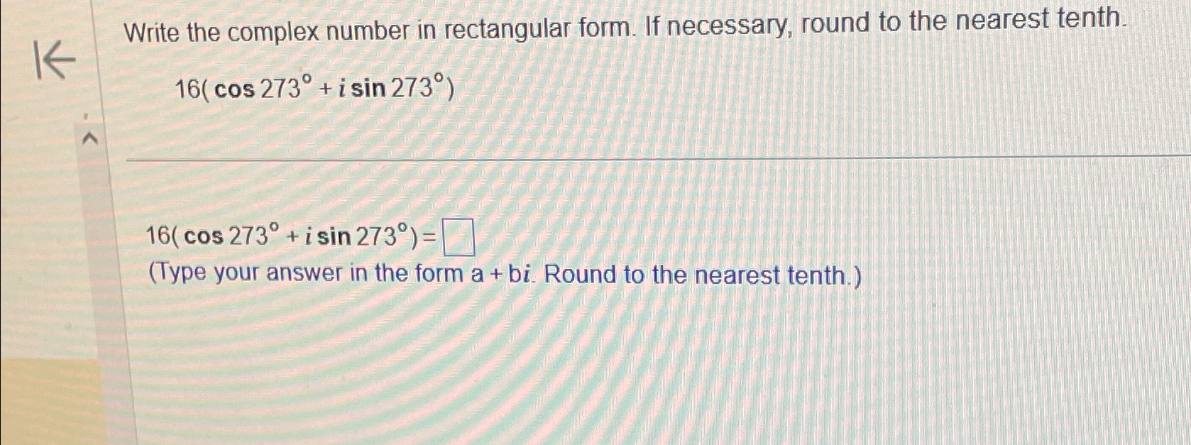Solved Write the complex number in rectangular form. If | Chegg.com