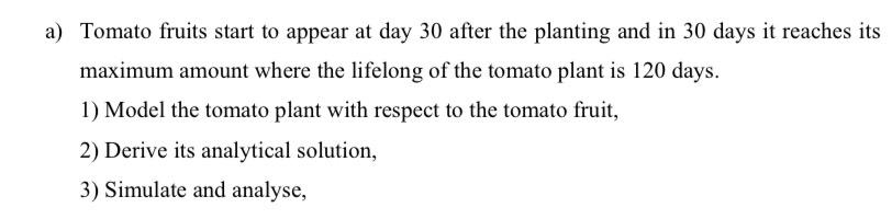 Solved a) ﻿Tomato fruits start to appear at day 30 ﻿after | Chegg.com