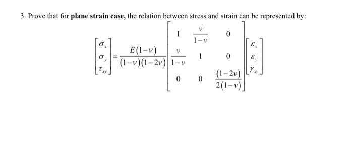Solved 3. Prove that for plane strain case, the relation | Chegg.com