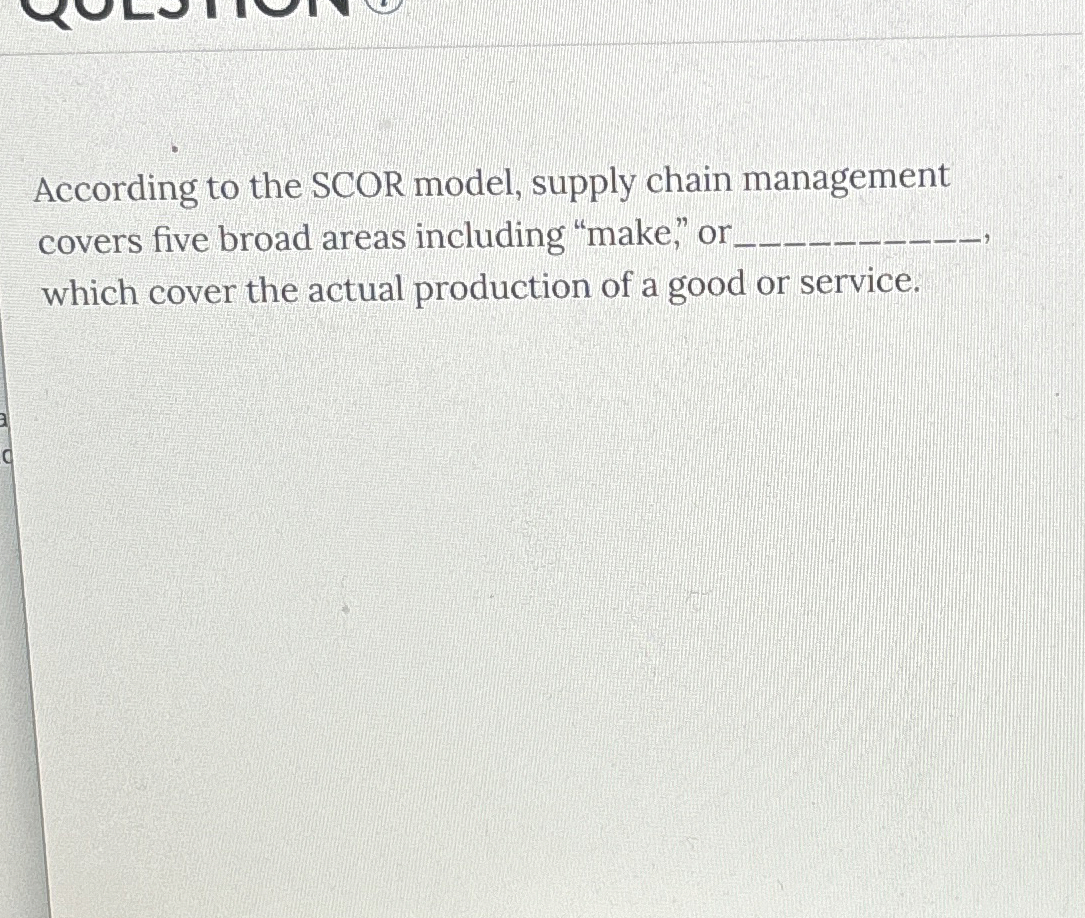 Solved According to the SCOR model, supply chain management | Chegg.com