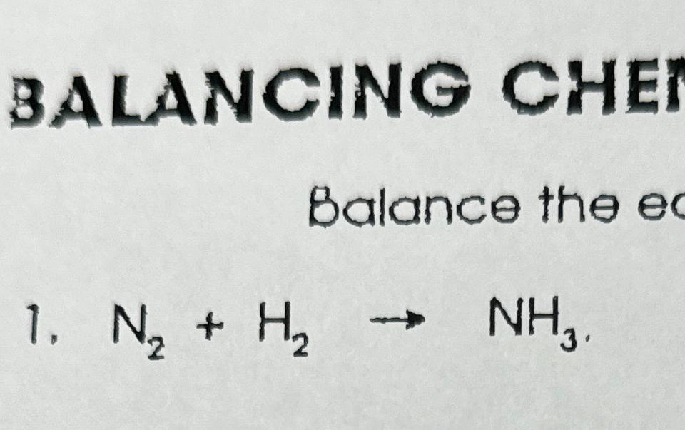 Solved 3ALANCING CHEIBalance the eN2+H2→NH3. | Chegg.com