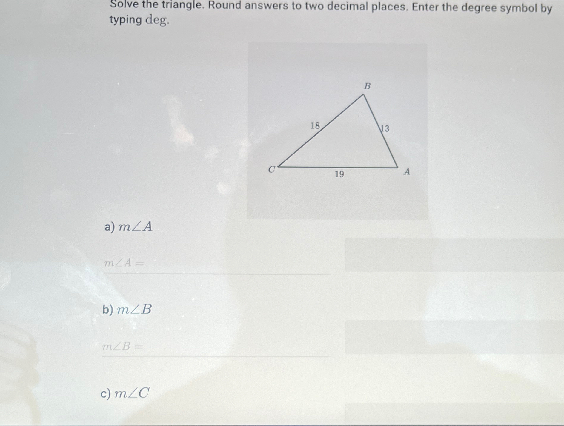 Solved Solve the triangle. Round answers to two decimal | Chegg.com