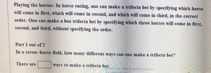 Solved Playing the horses: In horse racing, one can make a | Chegg.com