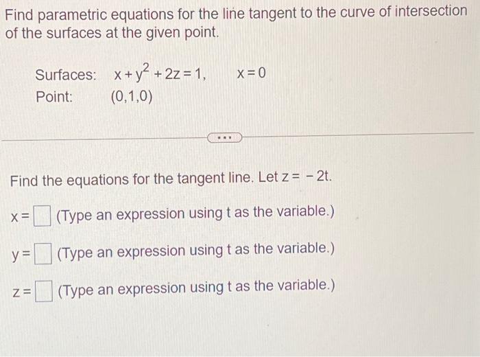 Solved Find parametric equations for the line tangent to the | Chegg.com
