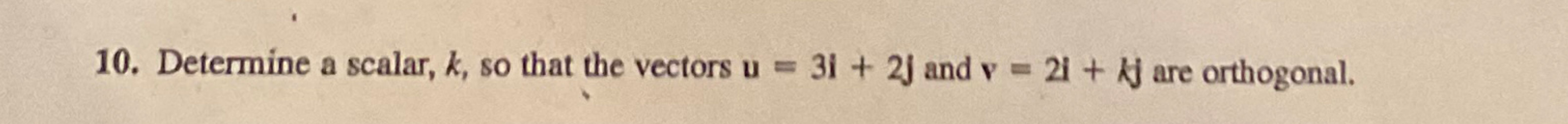 Solved Determine a scalar, k, ﻿so that the vectors u=3i+2j | Chegg.com