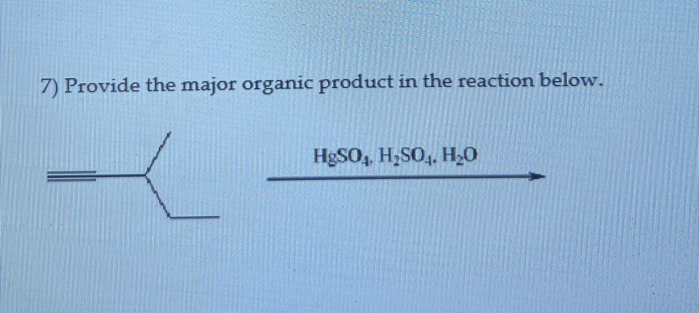 Solved Provide the major organic product in the reaction | Chegg.com