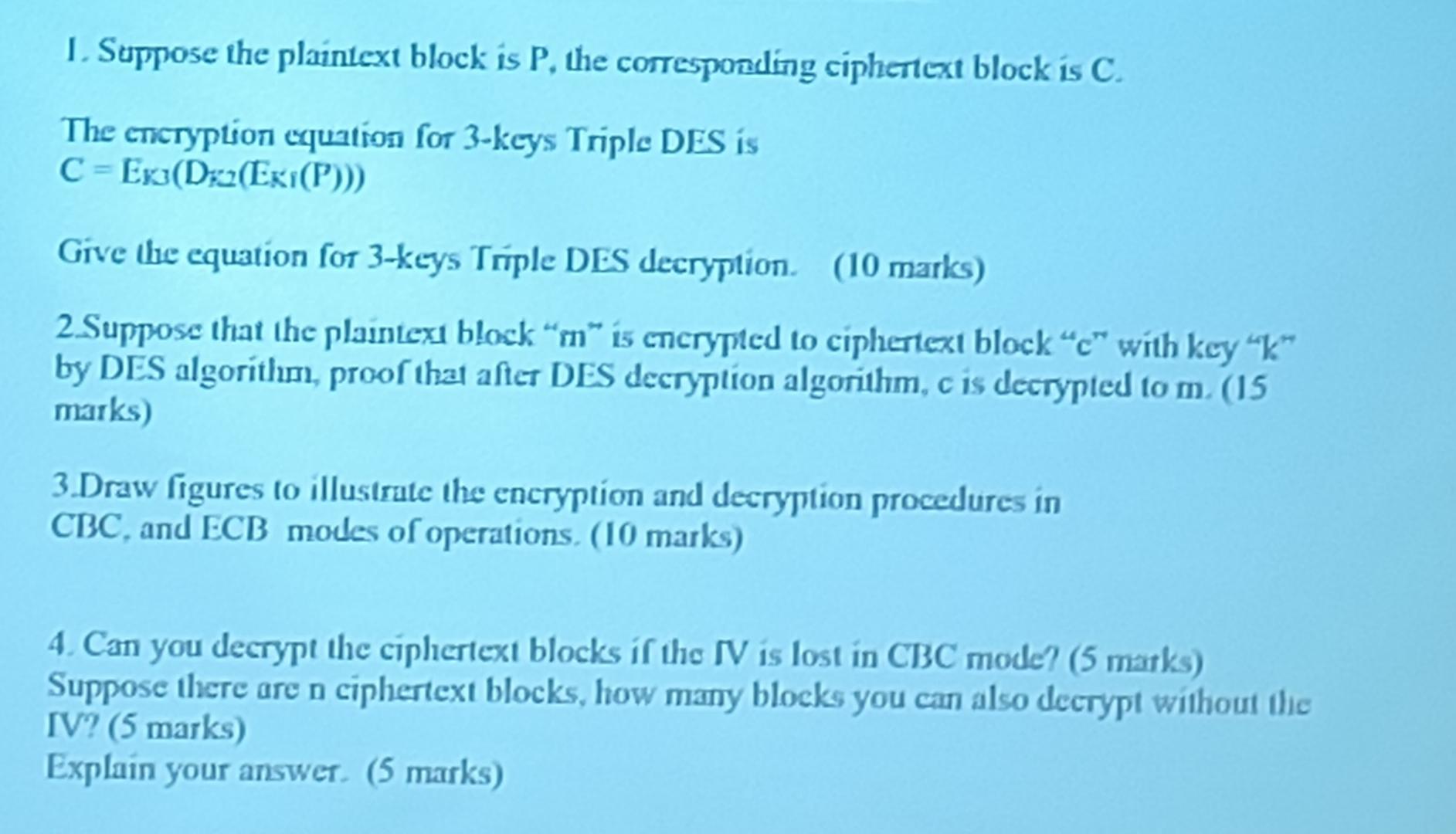 Solved Suppose the plaintext block is P, ﻿the corresponding | Chegg.com