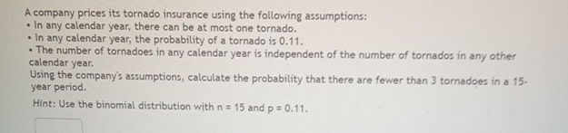 Solved A Company Prices Its Tornado Insurance Using The 0146