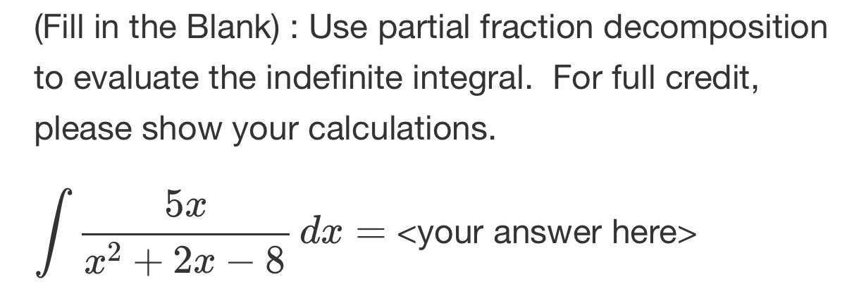 Solved (Fill in the Blank) ﻿: Use partial fraction | Chegg.com
