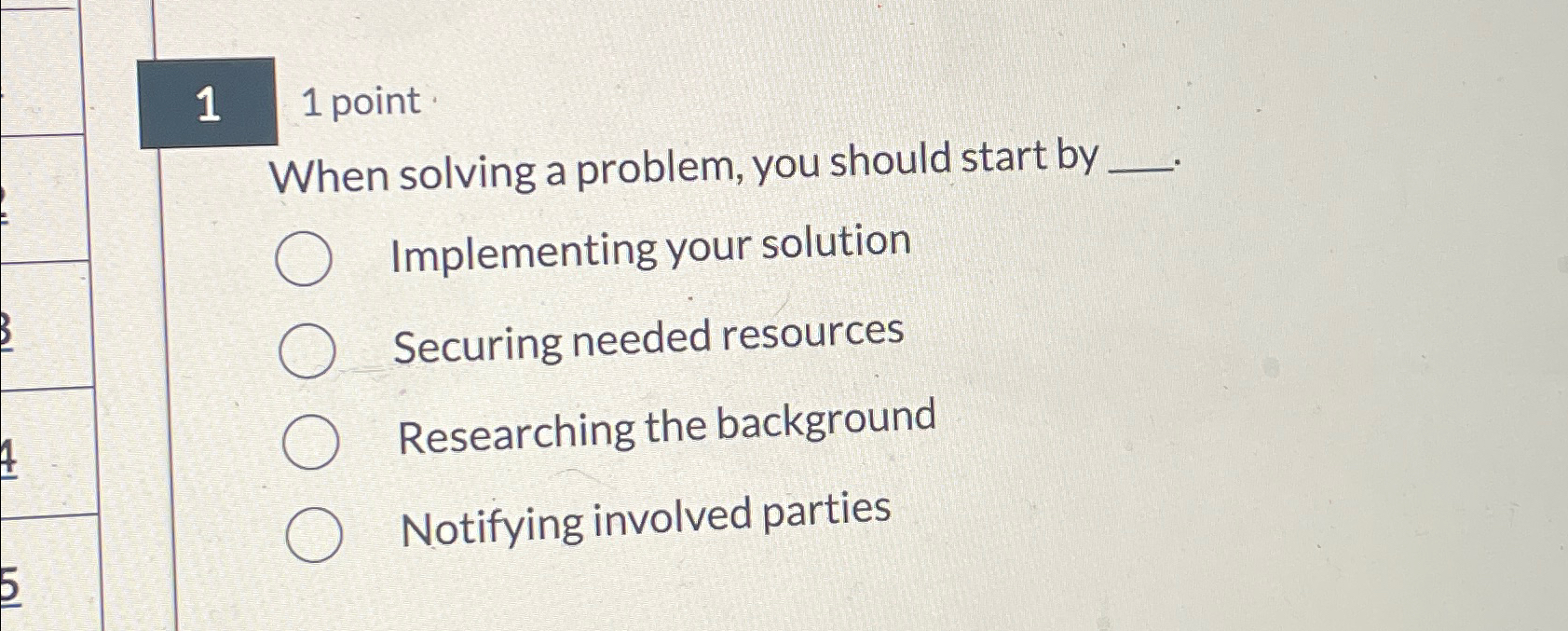 Solved 1 1 ﻿pointWhen solving a problem, you should start | Chegg.com