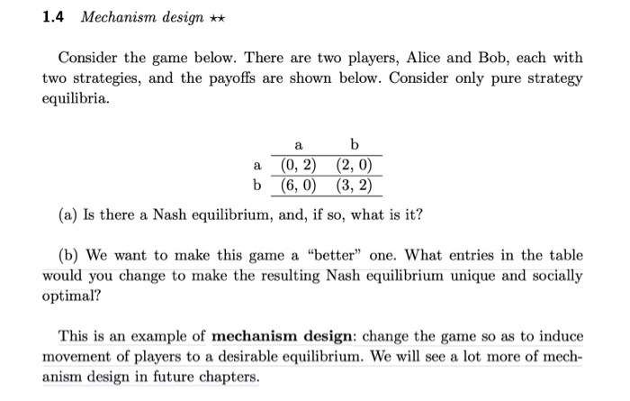 Solved 1.4 Mechanism design ** Consider the game below. | Chegg.com