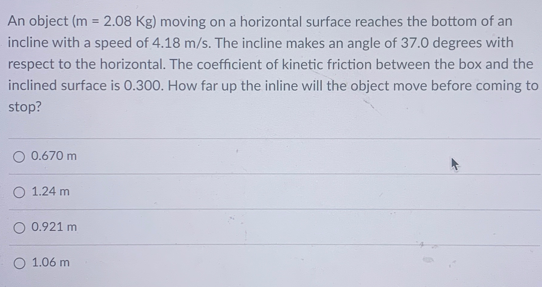 Solved An object ( m=2.08Kg ) ﻿moving on a horizontal | Chegg.com