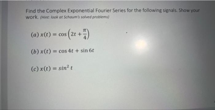 Solved Find the Complex Exponential Fourier Series for the | Chegg.com