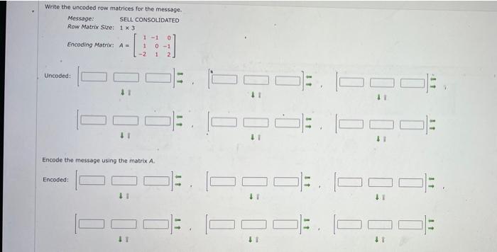 Solved Write the uncoded row matrices for the message. | Chegg.com