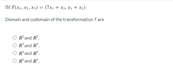 Solved Find the domain and codomain of the transformation T | Chegg.com