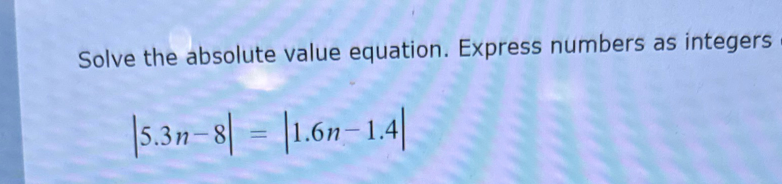 Solved Solve the absolute value equation. Express numbers as | Chegg.com
