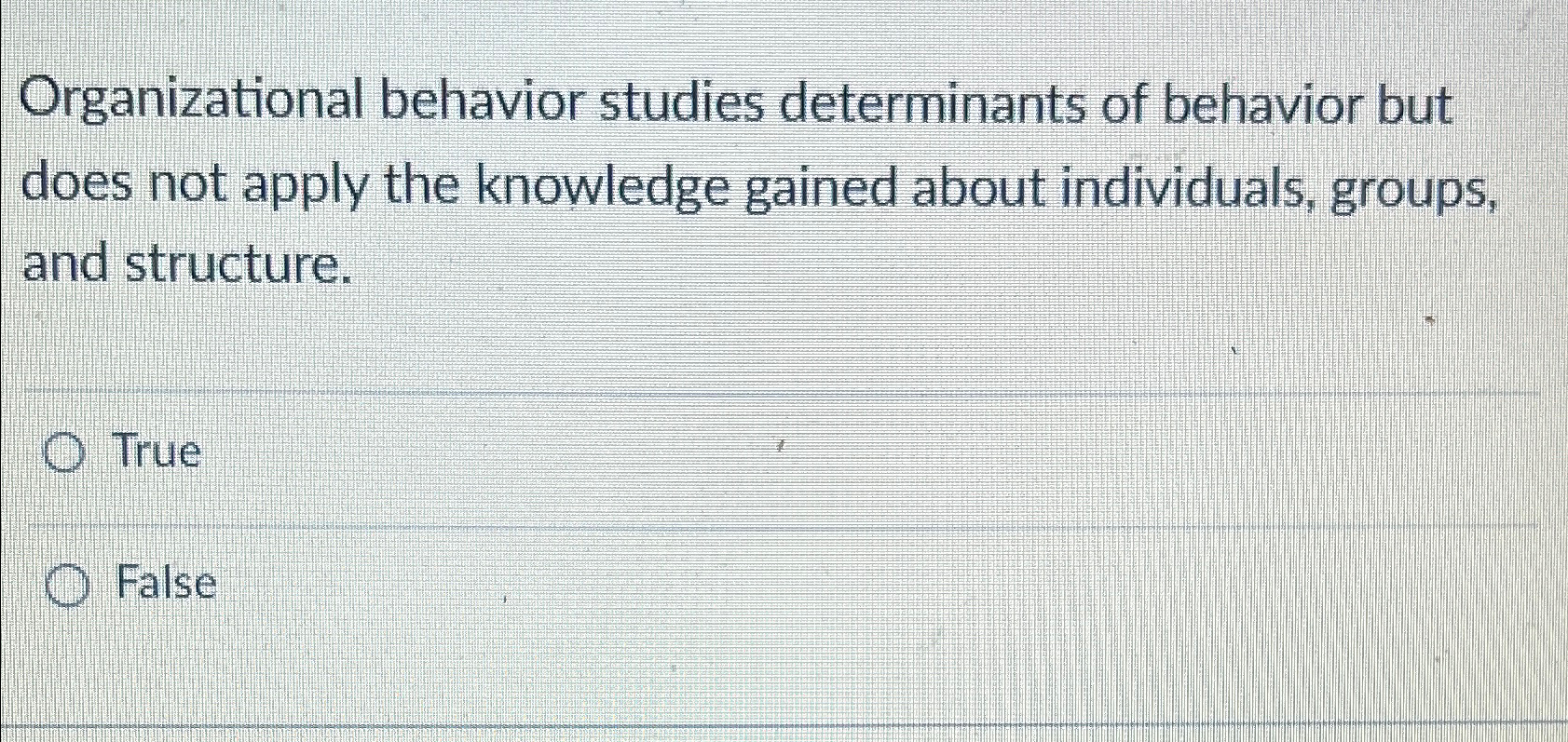 Solved Organizational behavior studies determinants of | Chegg.com