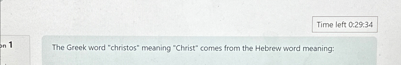 Solved Time left 0:29:34The Greek word "christos" meaning | Chegg.com