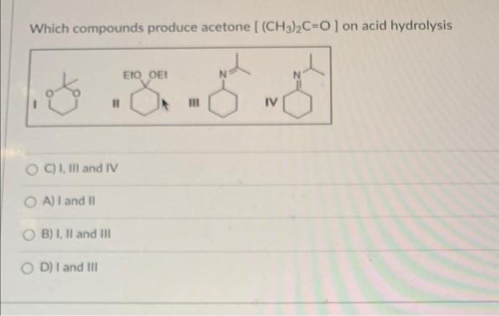 Solved Which compounds produce acetone [(CH3)2C=O] on acid | Chegg.com
