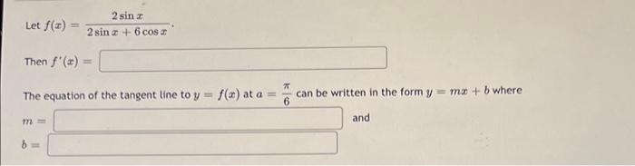 Solved Let f(x)=2sinx+6cosx2sinx Then f′(x)= The equation of | Chegg.com