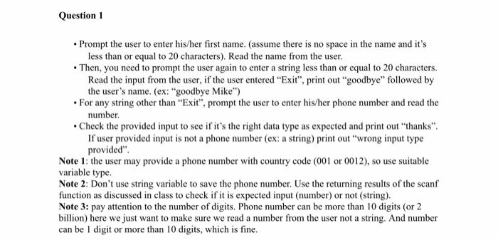 Solved Question 1 • Prompt the user to enter his/her first | Chegg.com