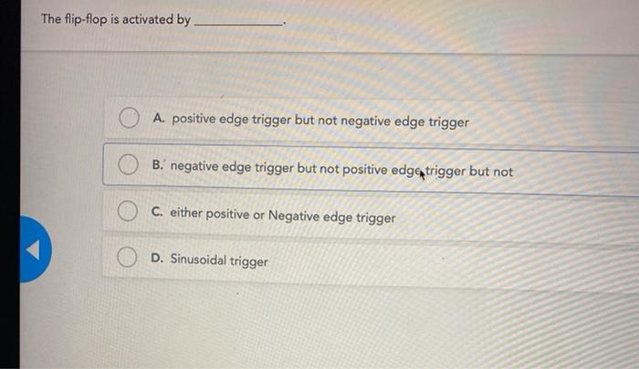 Solved The flip-flop is activated by A. positive edge | Chegg.com