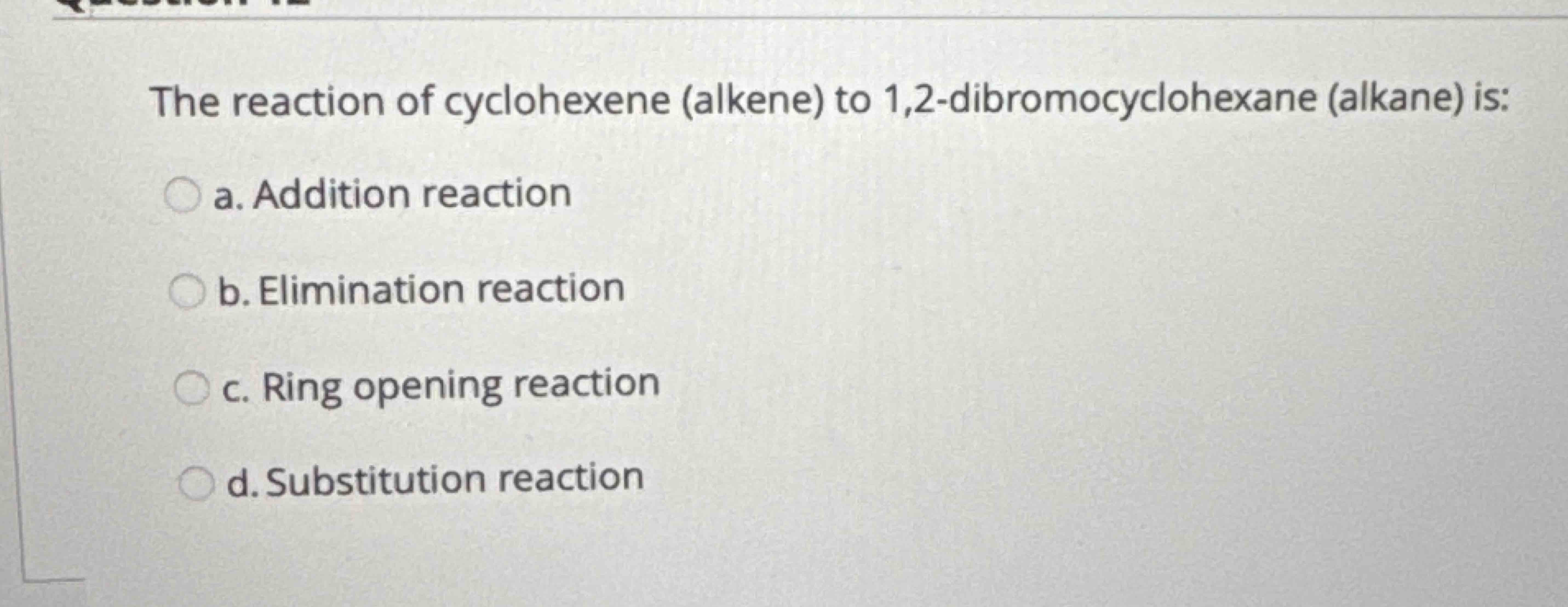 Solved The reaction of cyclohexene (alkene) ﻿to | Chegg.com