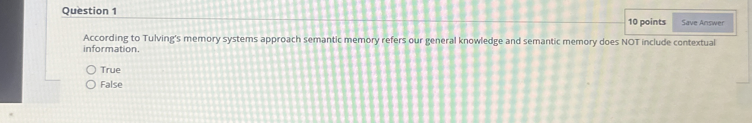 Solved Question 110 ﻿pointsAccording to Tulving's memory | Chegg.com
