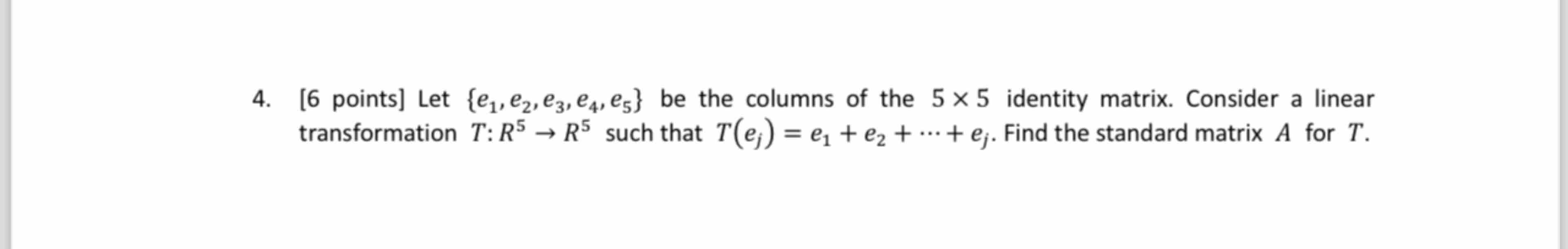 Solved [6 ﻿points] ﻿Let {e1,e2,e3,e4,e5} ﻿be the columns of | Chegg.com