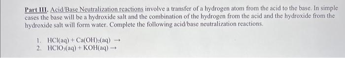 Solved Part III. Acid/Base Neutralization reactions involve | Chegg.com
