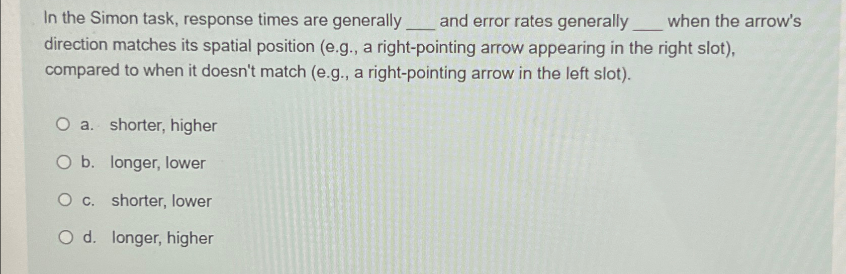 Solved In the Simon task, response times are generally and | Chegg.com