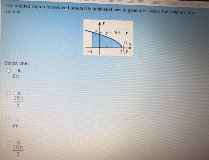 Solved The shaded region is revolved around the indicated | Chegg.com