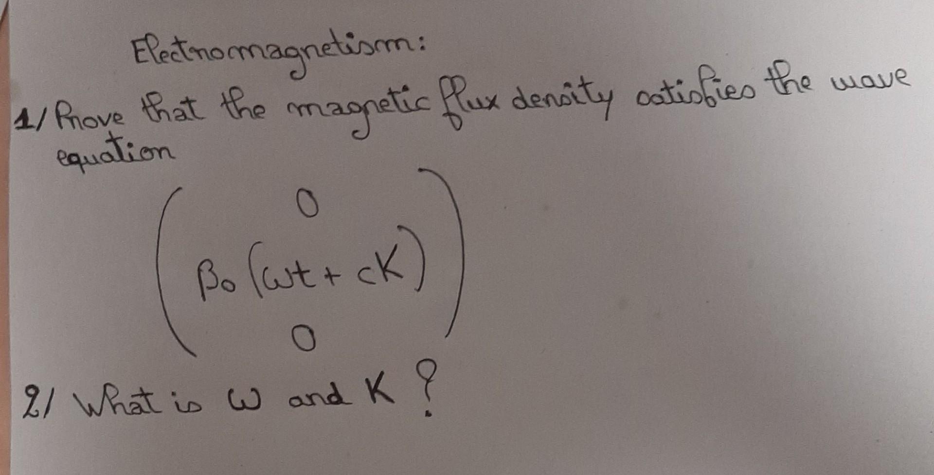 Solved Electromagnetism: 1/ Rove that the magnetic flux | Chegg.com