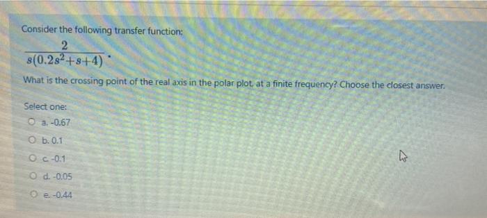 Solved Consider the following transfer function: 2 8(0.282 | Chegg.com