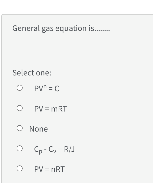 Solved General gas equation is........ Select one: O PVN = C | Chegg.com