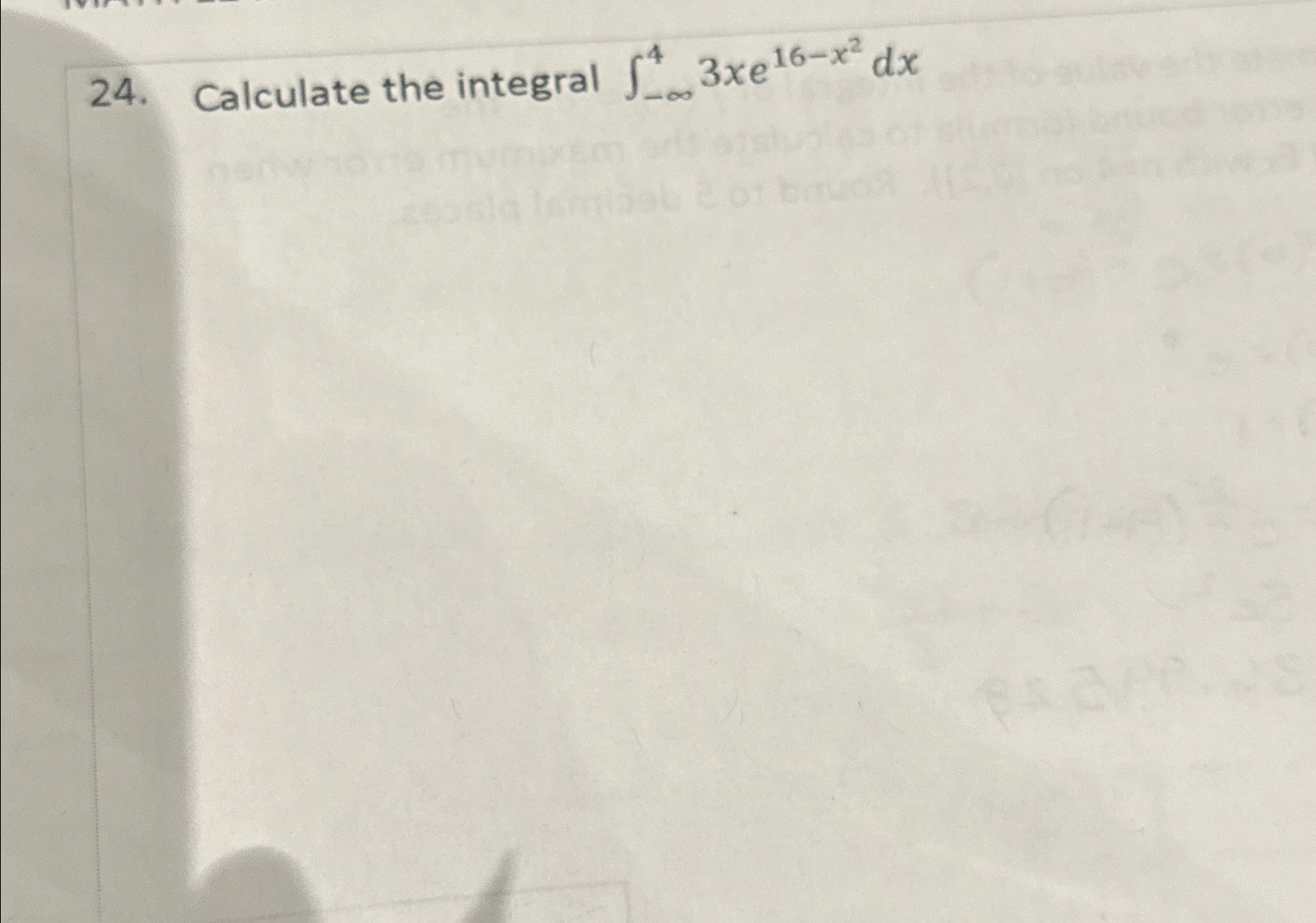 Solved Calculate the integral ∫-∞43xe16-x2dx | Chegg.com