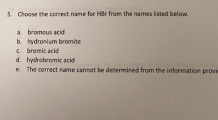 Solved 5. Choose the correct name for HBr from the names | Chegg.com
